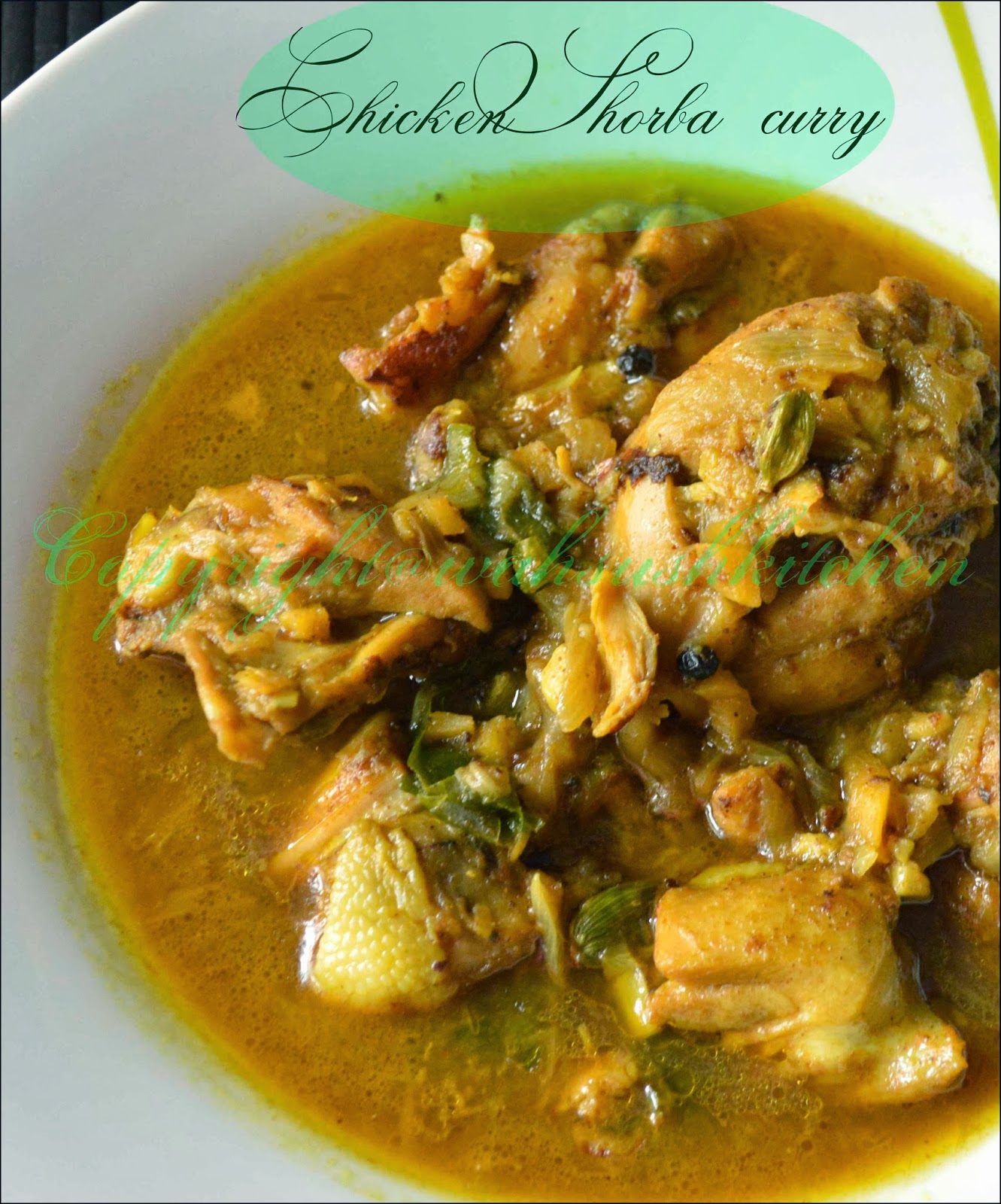 Wah "Sush" kitchen: Murgh Shorba curry(Chicken soup curry )