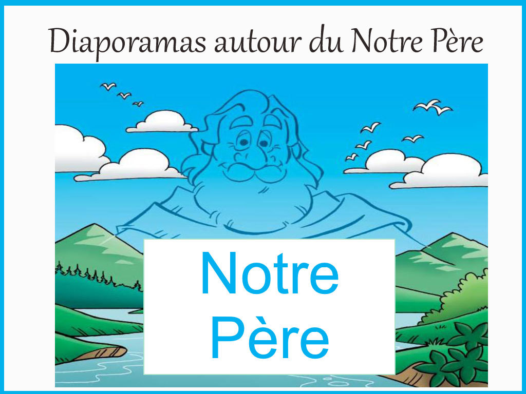 Diaporamas sur la prière du Notre Père