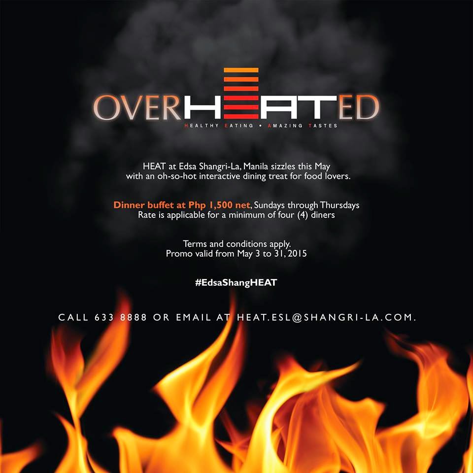 Manila Shopper: EDSA Shangri-la Hotel's Heat Dinner Buffet Promo: May 2015