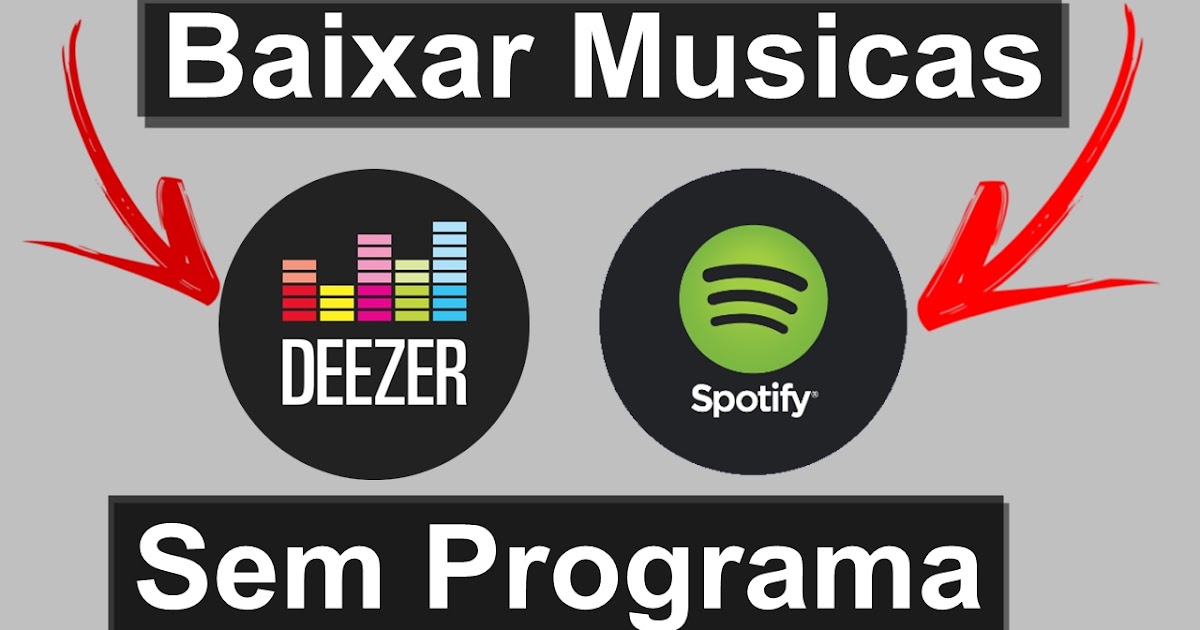Como Baixar Musicas Do Spotify e Deezer Sem Programa