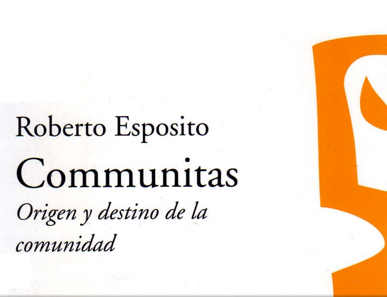 Communitas; origen y destino de la comunidad - Roberto Esposito ~ Juan ...