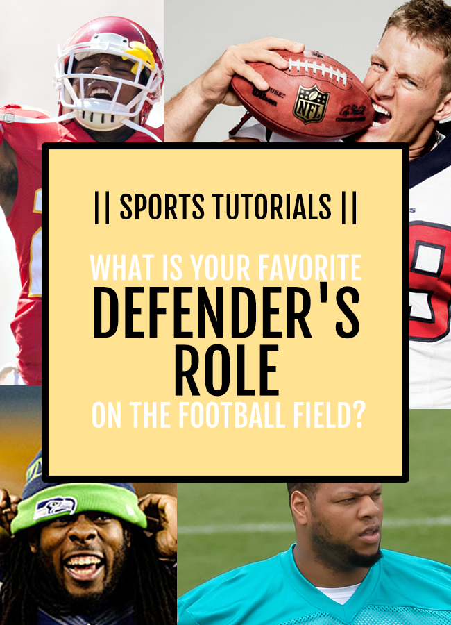 What Is Your Favorite Defender's Role on the Football Field? | Venus ...