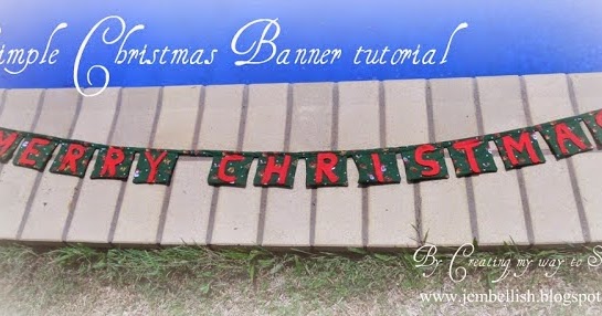 Creating my way to Success: How to make a fabric Merry Christmas Banner