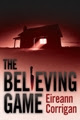 Mean Old Library Teacher: REVIEW: The Believing Game, by Eireann Corrigan