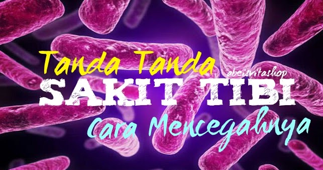 TANDA TANDA SAKIT TIBI DAN CARA MENCEGAH SAKIT TIBI
