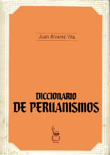 MIS LIBROS DIGITALES PDF: DICCIONARIO DE PERUANISMOS. Juan Alvarez Vita