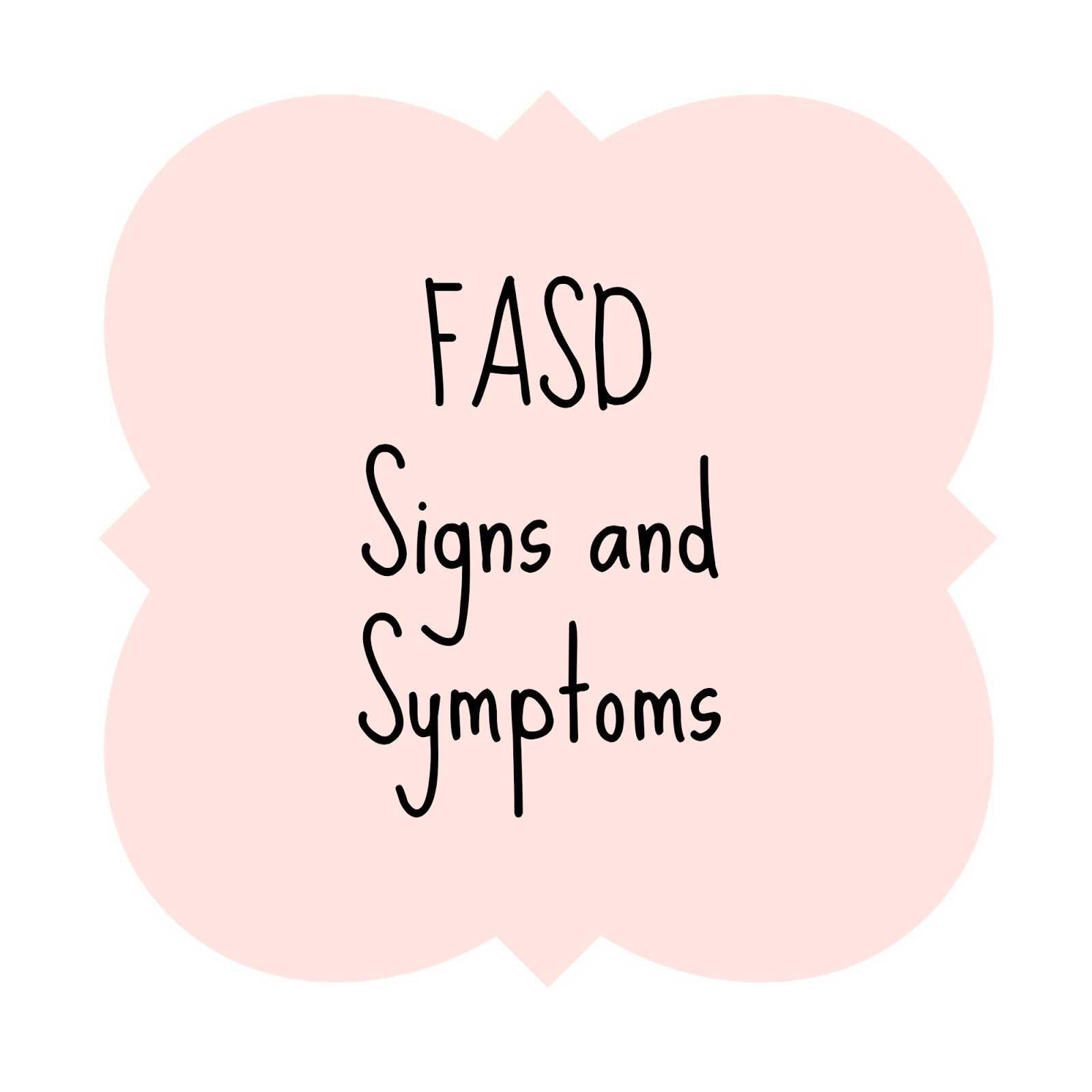 FASD Support and Understanding: FASD Signs and Symptoms