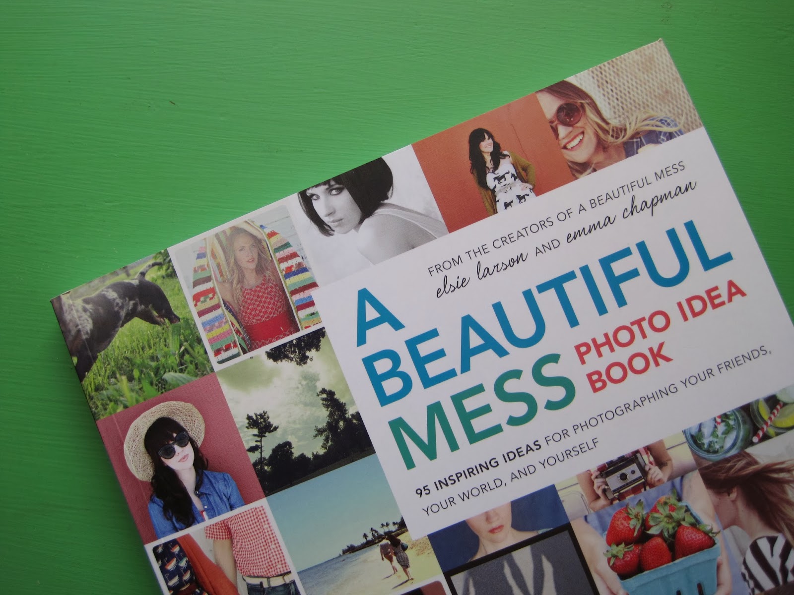 Everyday Planet: Good Books: A Beautiful Mess Photo Idea Book
