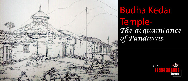 Budha Kedar Temple- The Acquaintance of Pandavas ~ The Garhwal Diary