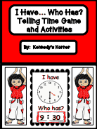 Kennedy's Korner: I Have. Who Has? Telling Time Game Freebie!