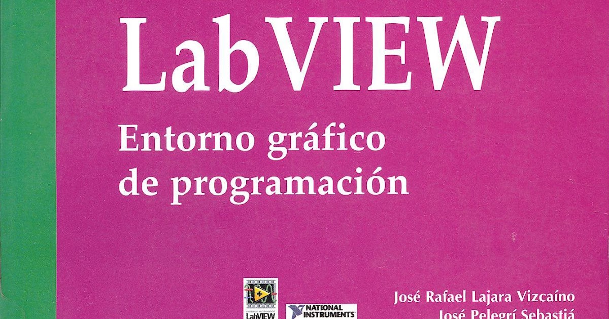 Cntl rndr: LabVIEW Entorno gráfico de programación - José Rafael Lajara ...