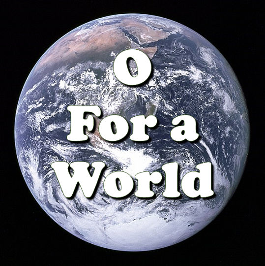 O for a World (where everyone respects each other's ways) | GodSongs.net