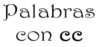 REPASO...JUGANDO: LENGUA T9 - PALABRAS CON CC