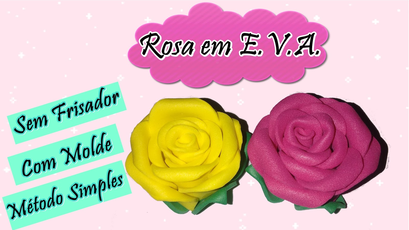 Cris Collonhese: Rosa em E.V.A. Método Simples, Sem Frisador, Com Molde.