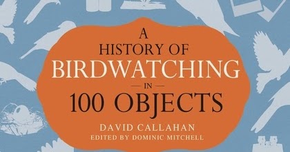 Hipster Birders: Review: A History of Birdwatching in 100 Objects