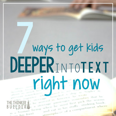 7 Ways to Get Kids Deeper into Text Right Now