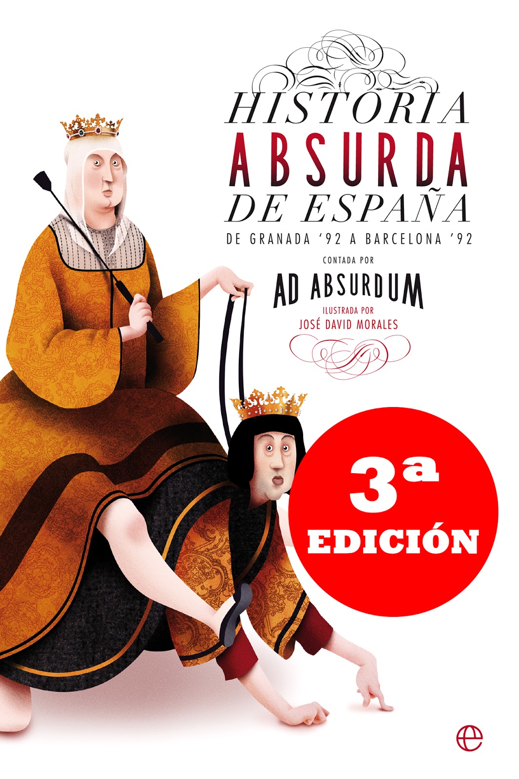 ¡Tercera edición de 'Historia absurda de España'! - Ad Absurdum