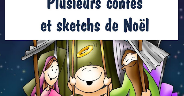 Plusieurs contes et sketchs pour une veillée de Noël