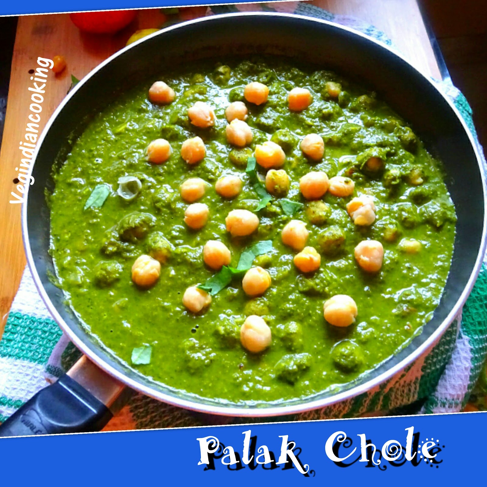 Veg Indian Cooking: Palak Chole
