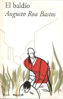 El baldío - Augusto Roa Bastos | Microcuentos y Cuentos