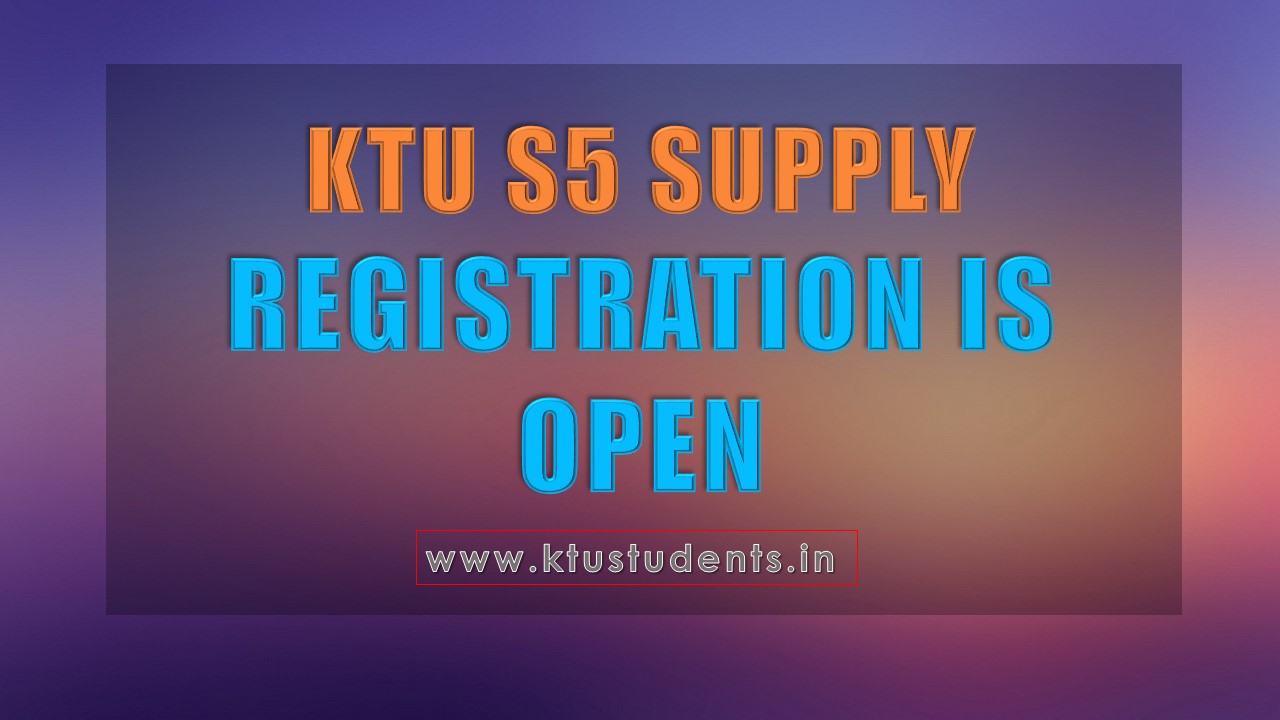 B.Tech S5 and S4 Supplementary Examination Registration Started | KTU ...