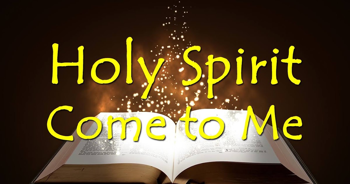 Holy Spirit Come to Me - Hoy | GodSongs.net