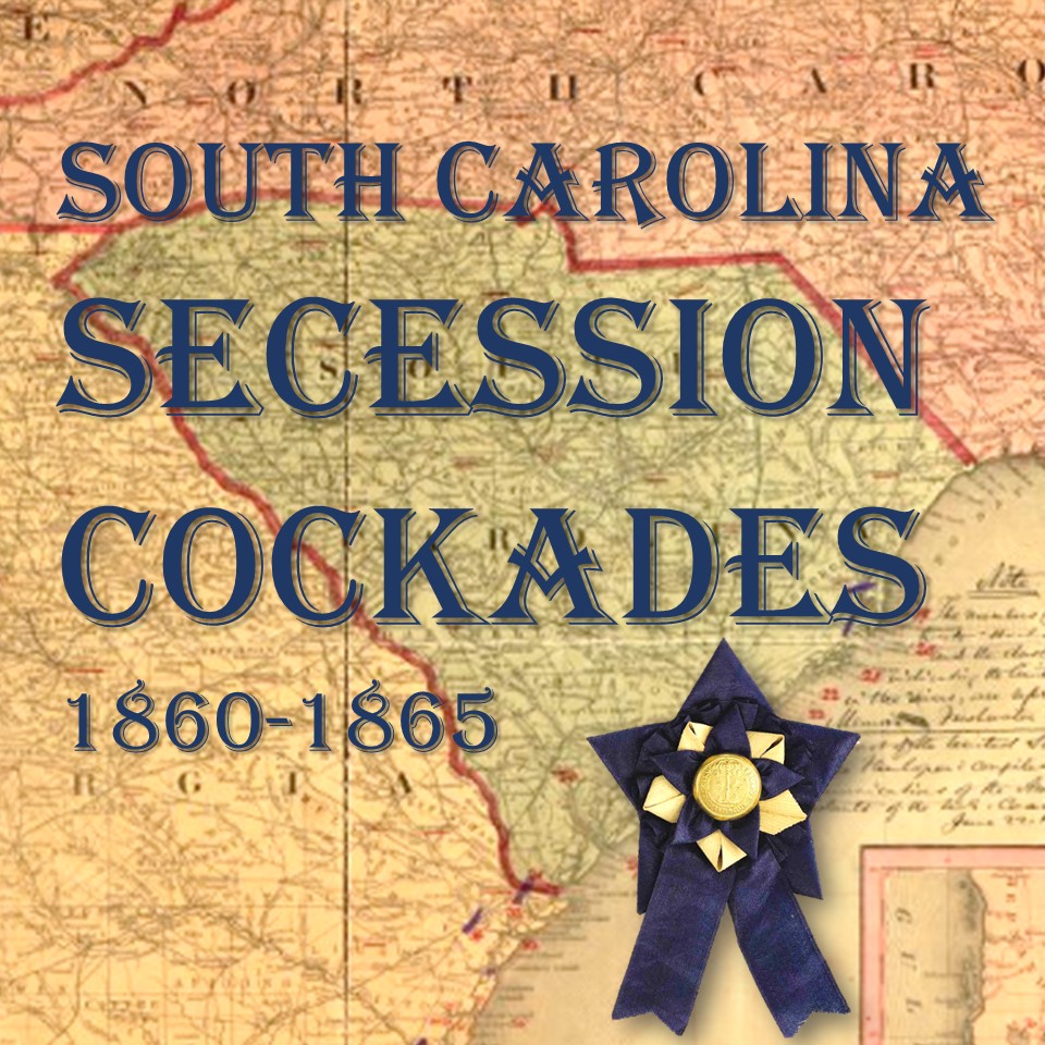 Creative Cockades: South Carolina Secession Cockades