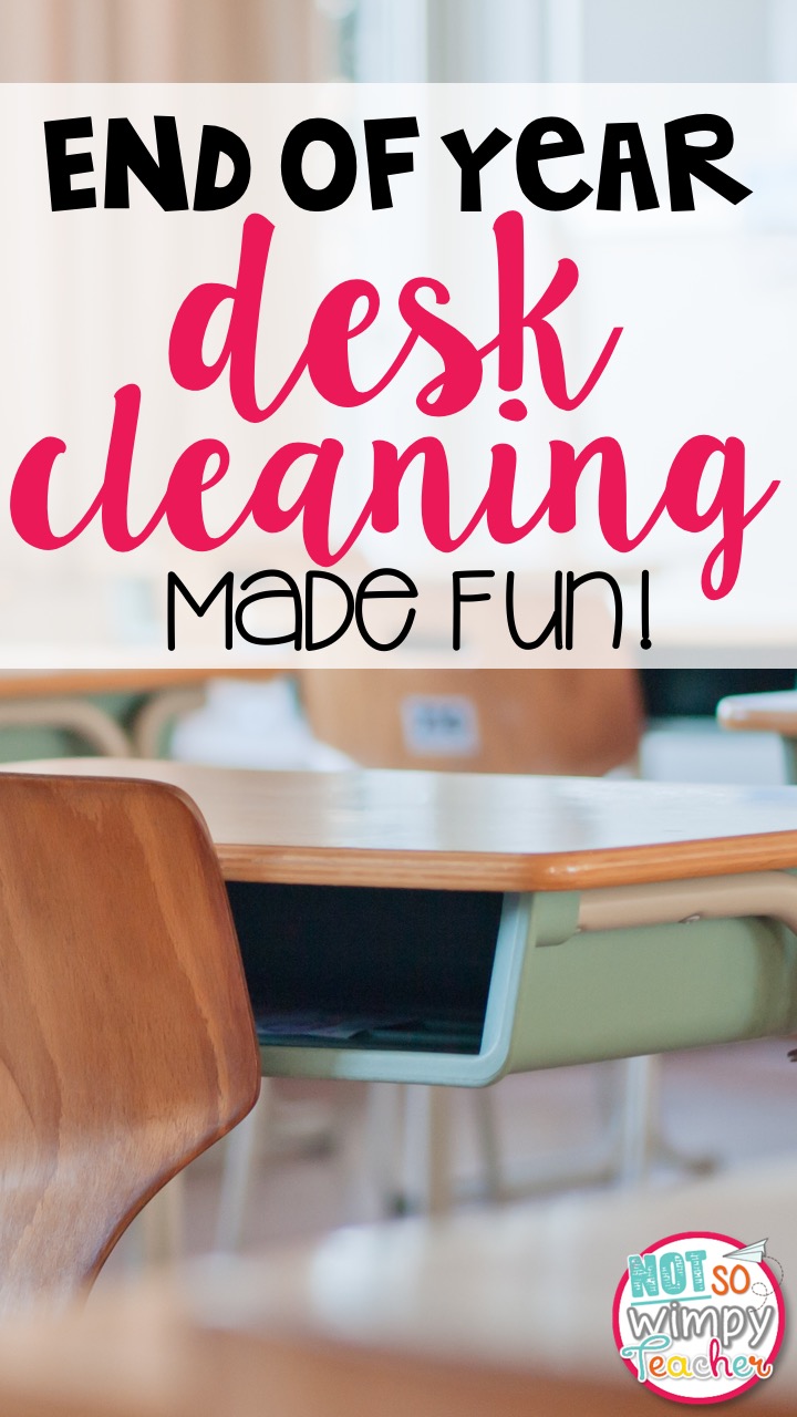 End of Year Desk Cleaning Made Fun! - Not So Wimpy Teacher