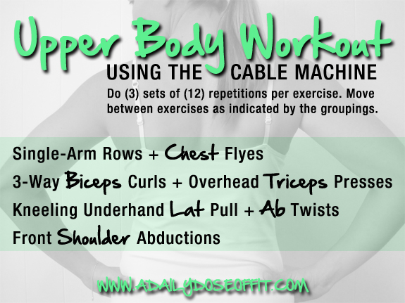 A Daily Dose of Fit: Workout Wednesday: Upper Body Workout with Cable ...