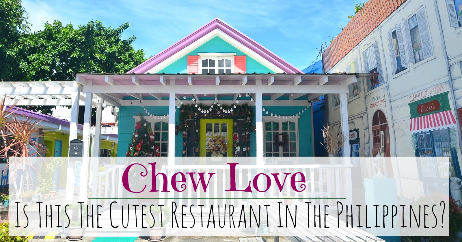 Chew Love: Is this the cutest restaurant in the Philippines? | Lady ...