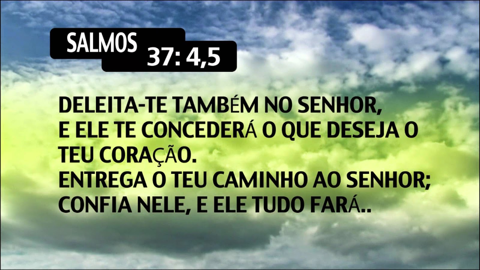 salmo 37:4 e 5 agrada-te do senhor | Oração 24 Horas