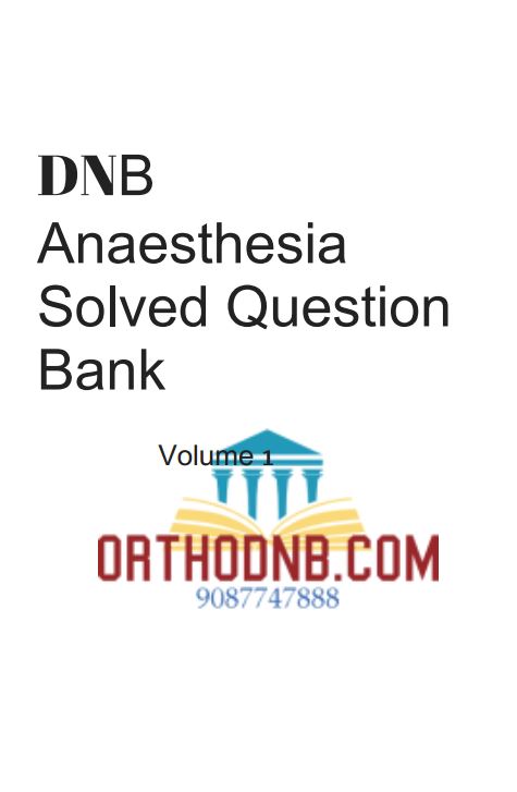 DNB Anaesthesia MD Anesthesiology Guide - DNB Orthopaedics MS Orthopedics MRCS Exam GUIDE ...