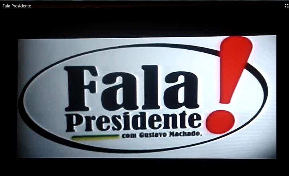 DALVA DAY: * 2012 - PROGRAMA FALA PRESIDENTE