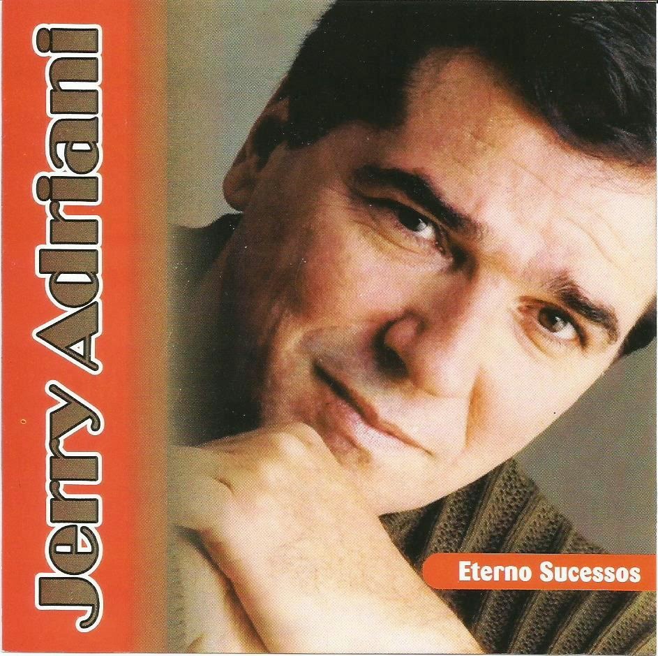 C A N G U L E I R O8: JERRY ADRIANI - ETERNOS SUCESSOS (2015)