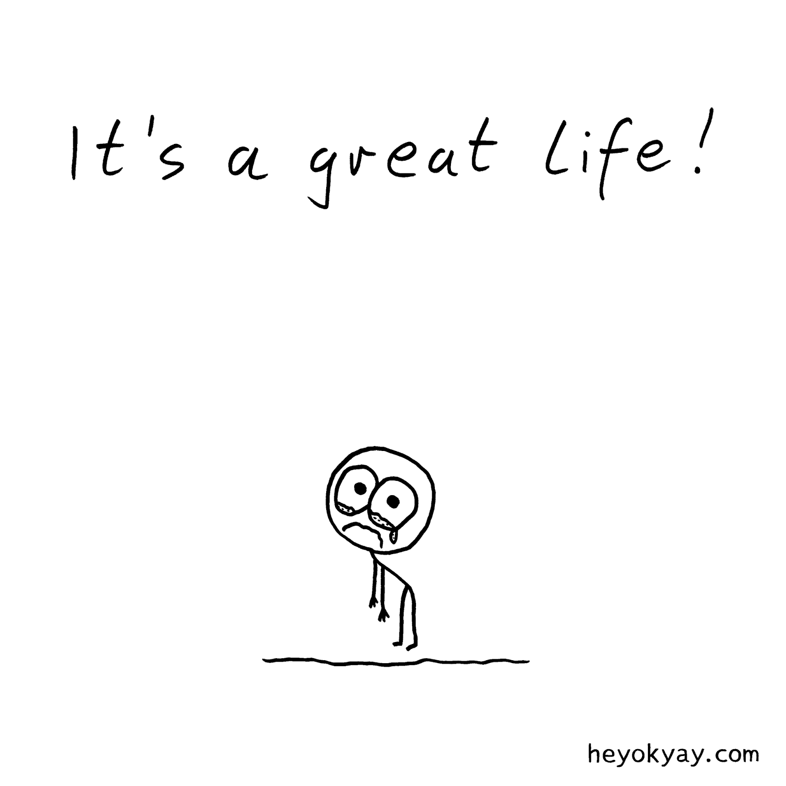 Hey ok yay?: Great life