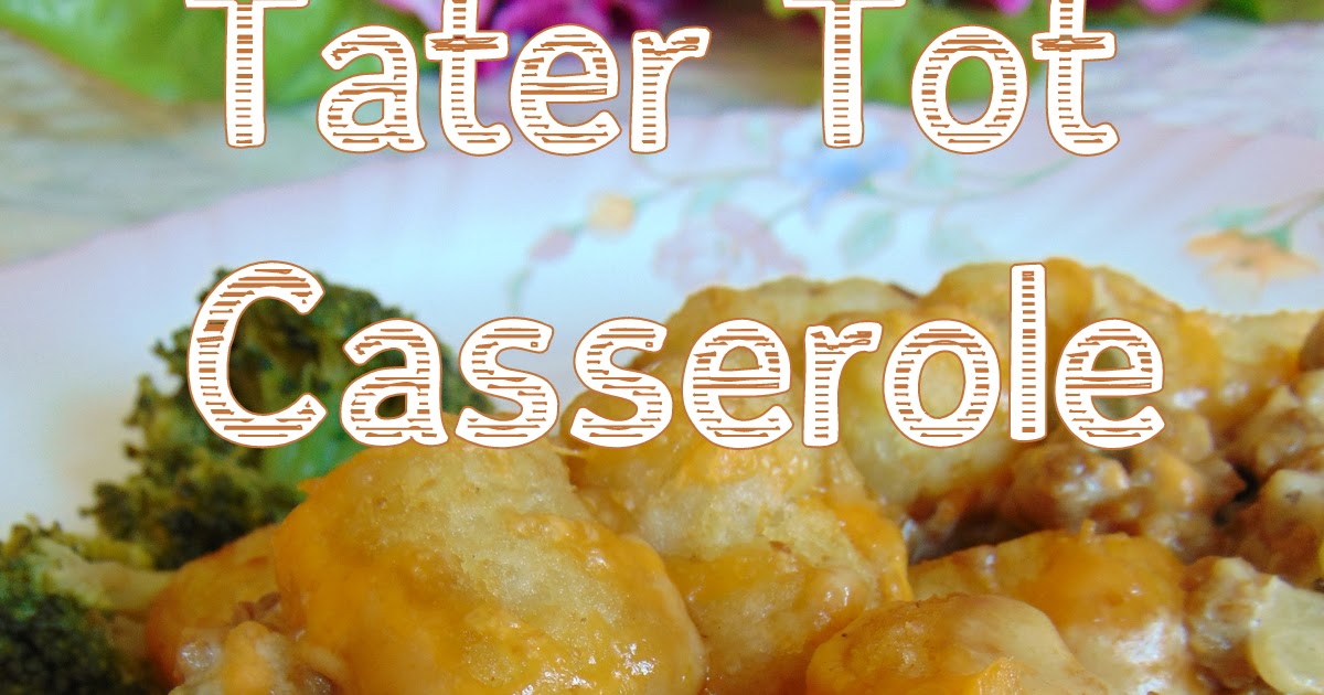 Tater Tot and Vegetable Casserole--Vegetarian