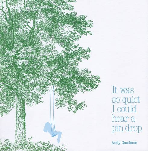 KISS THE BOOK: It was so Quiet I could hear a Pin drop by Andy Goodman ...