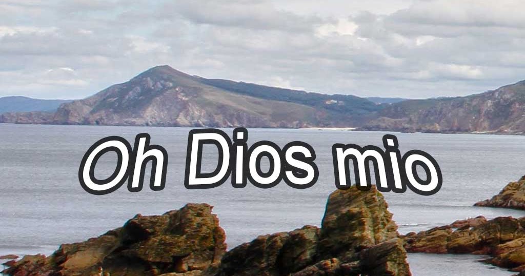 Oh Dios mio