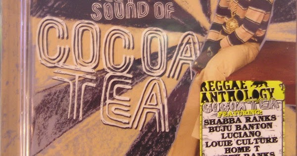 Do-It-Once™ ☯ ☥☮☦♱☪: Cocoa Tea - Reggae Anthology: The Sweet Sound Of ...
