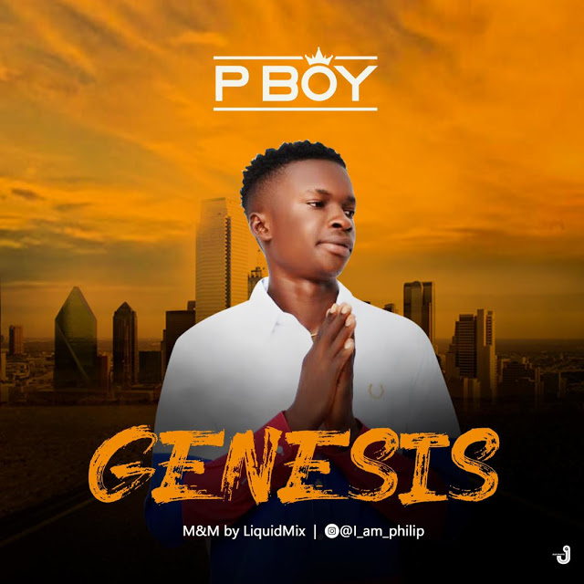 P boy — Genesis (Prod by Liquidmix)