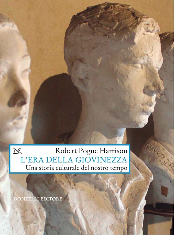 Il Blog di Fabrizio Falconi: "L'era della giovinezza" di Robert Pogue ...