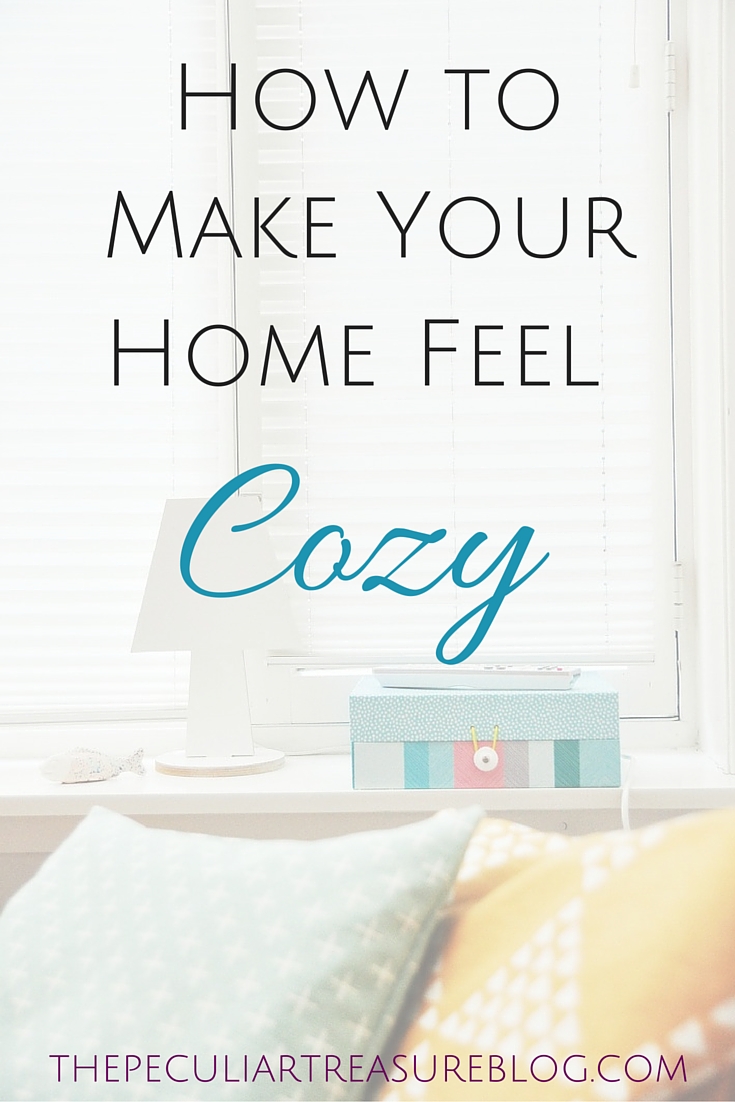 The Peculiar Treasure: How to Make Your Home Feel Cozy