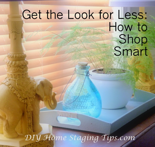 The Look for Less: Four Places to Shop | DIY Home Staging Tips