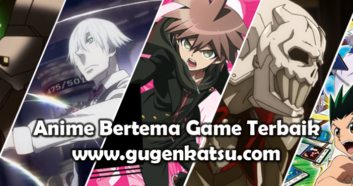 22 Anime Tentang Game Terbaik Dari Yang Bersetting Hingga Terjebak Di ...