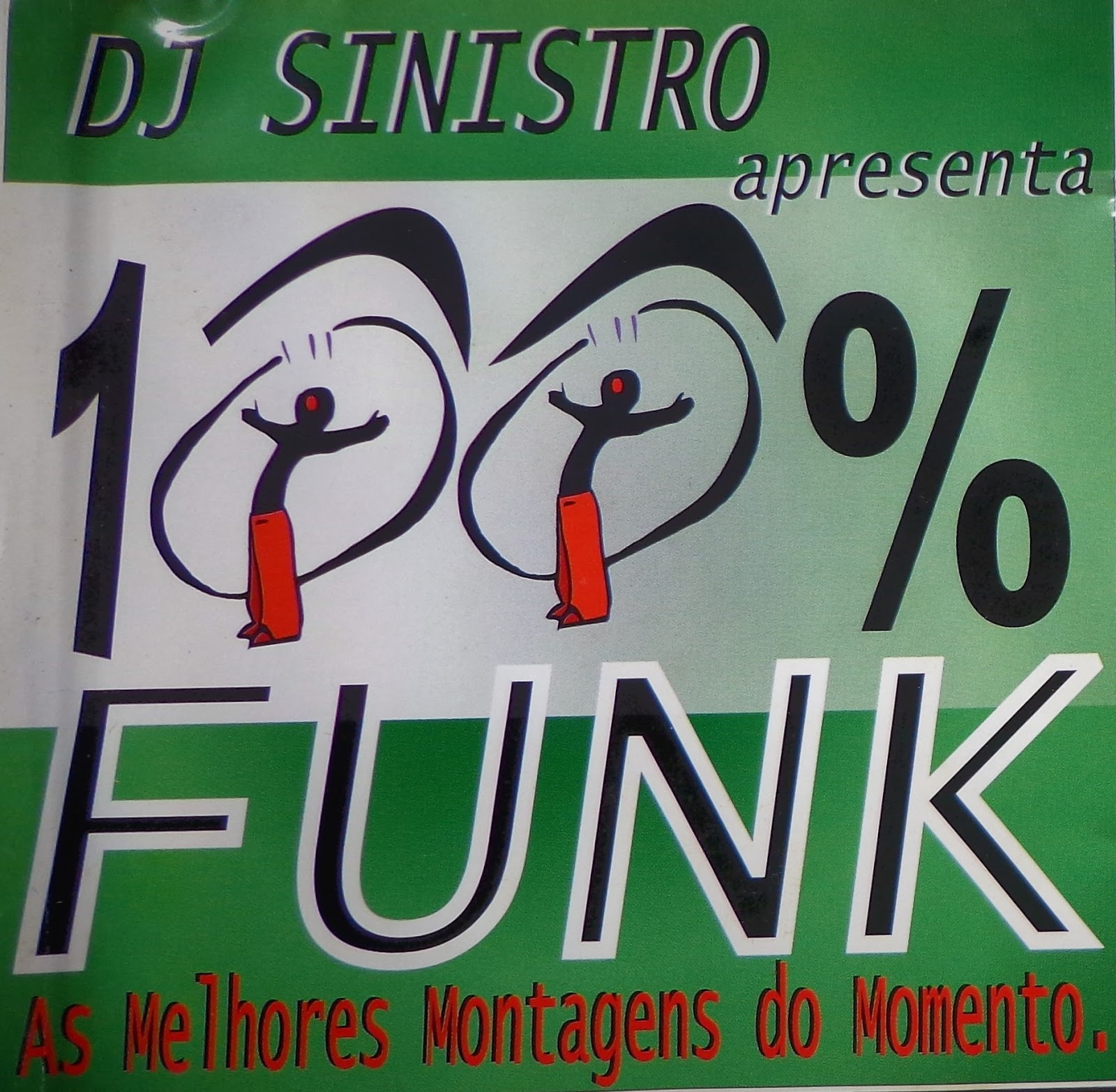 DJ SINISTRO APRESENTA 100% FUNK - AS MELHORES MONTAGENS DO MOMENTO ...