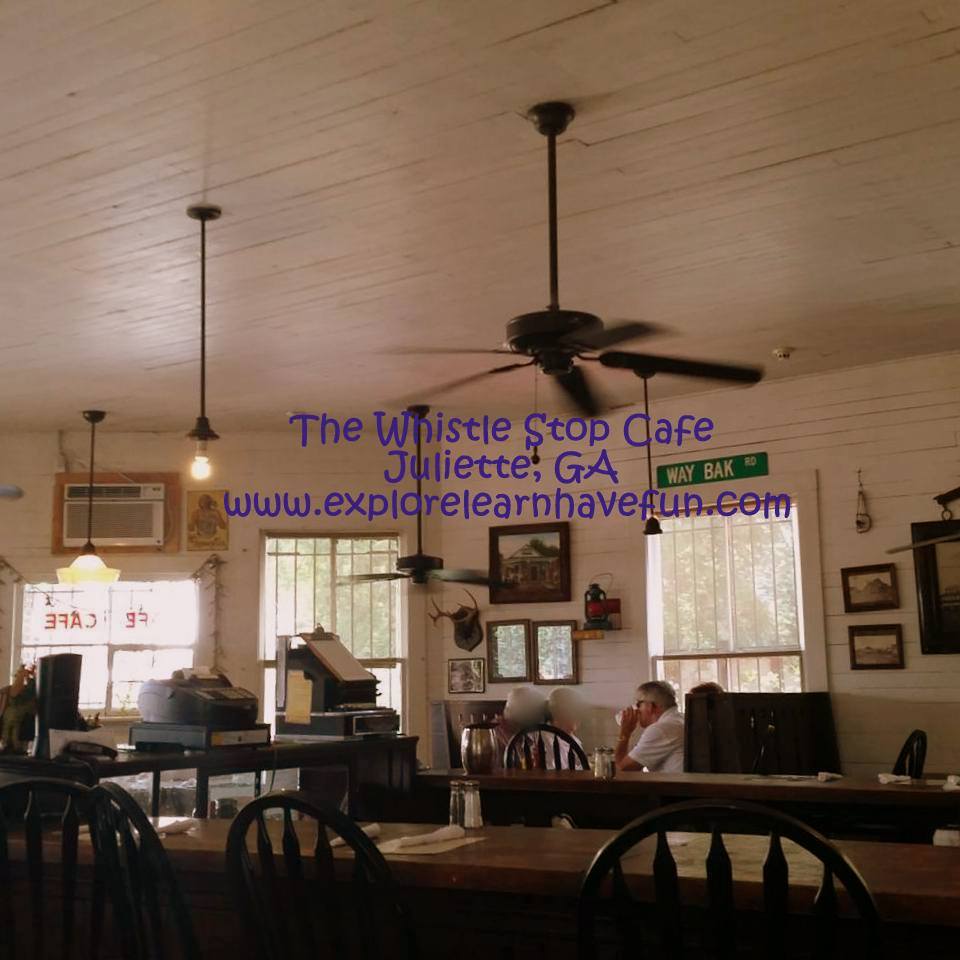 Explore Learn Have Fun Travel The Whistle Stop Cafe In Juliette Ga
