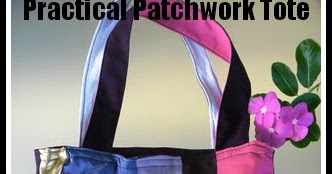 Creating my way to Success: Practical Patchwork Tote tutorial
