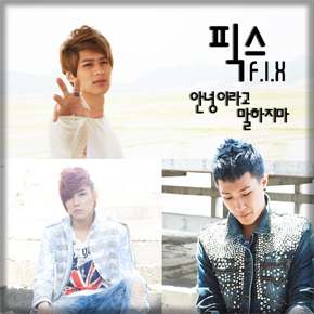 F.I.X. revela el remake digital del single "Don't say goodbye" y el MV ...