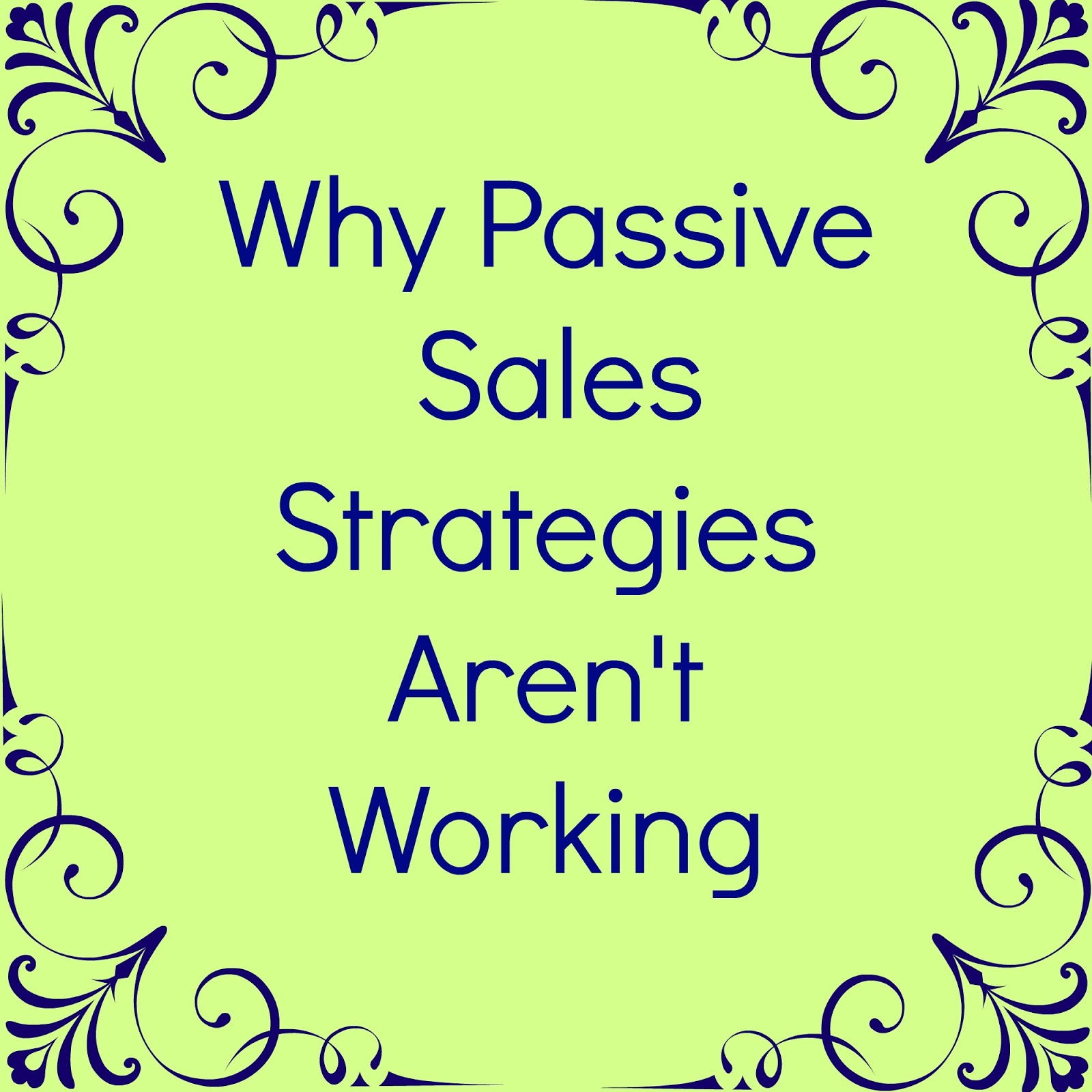 Direct Sales Mavens: Why Passive Sales Strategies Aren’t Working