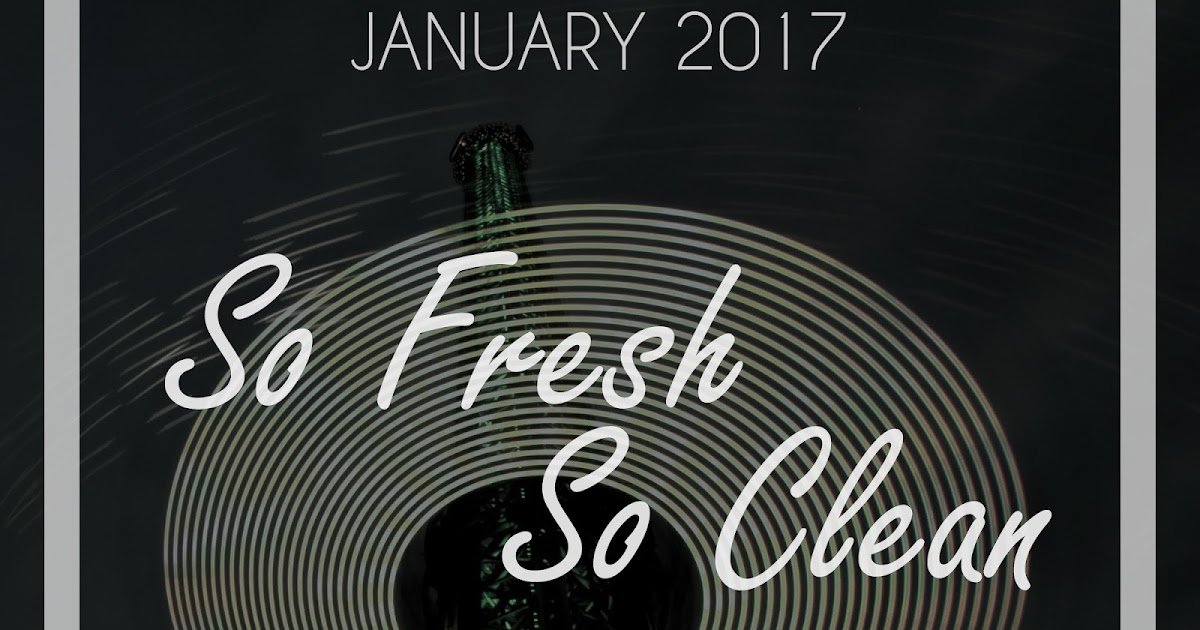 SO FRESH SO CLEAN #4 (JANUARY 2017) ~ Bassment FM